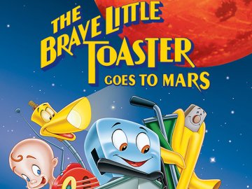 The Brave Little Toaster Goes To Mars